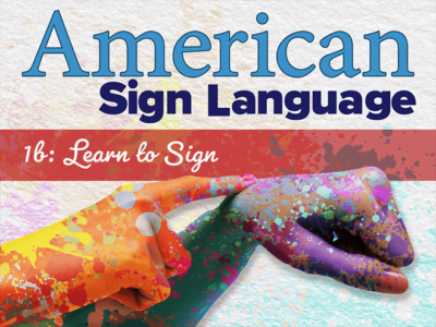 American Sign Language 1b: Learn to Sign - eLearning Academy