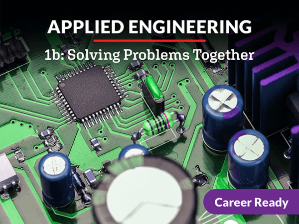 Applied Engineering 1b: Solving Problems Together - eLearning Academy